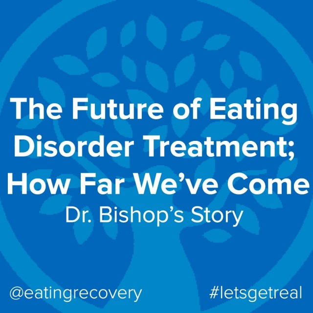 The Future of Eating Disorder Treatment; How Far We've Come - Dr ...